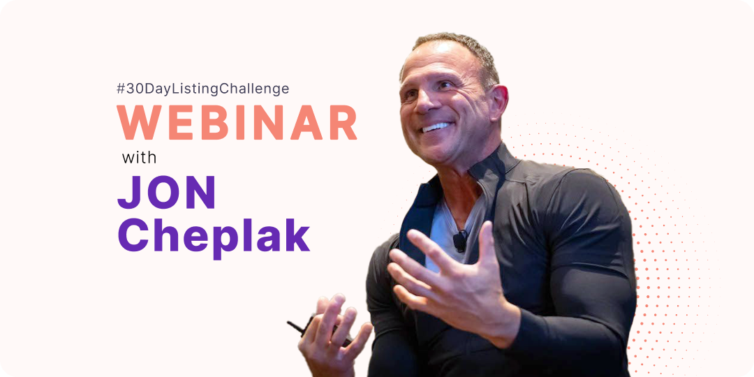 5 Insights from Mega-Coach Jon Cheplak to Kickstart #30DayListingChallenge